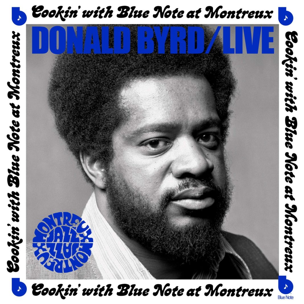 Donald Byrd Live: Cookin’ With Blue Note At Montreux Dynamic 1973 Live ...