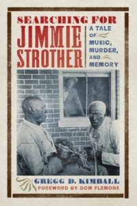 The Untold Story of Jimmie Strother: Music, Murder, and Memory in a New ...