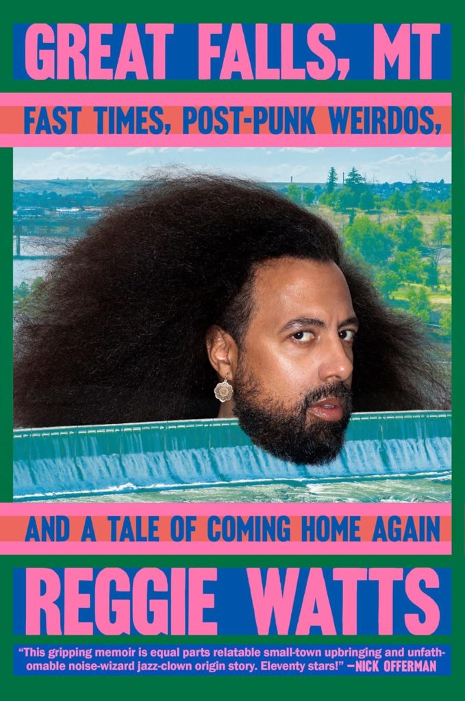 Reggie Watts Gets Personal (and Weird) in Memoir 'Great Falls, MT ...