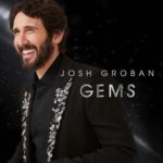 Josh Groban Releases Career-Spanning Collection Gems Featuring Two New ...