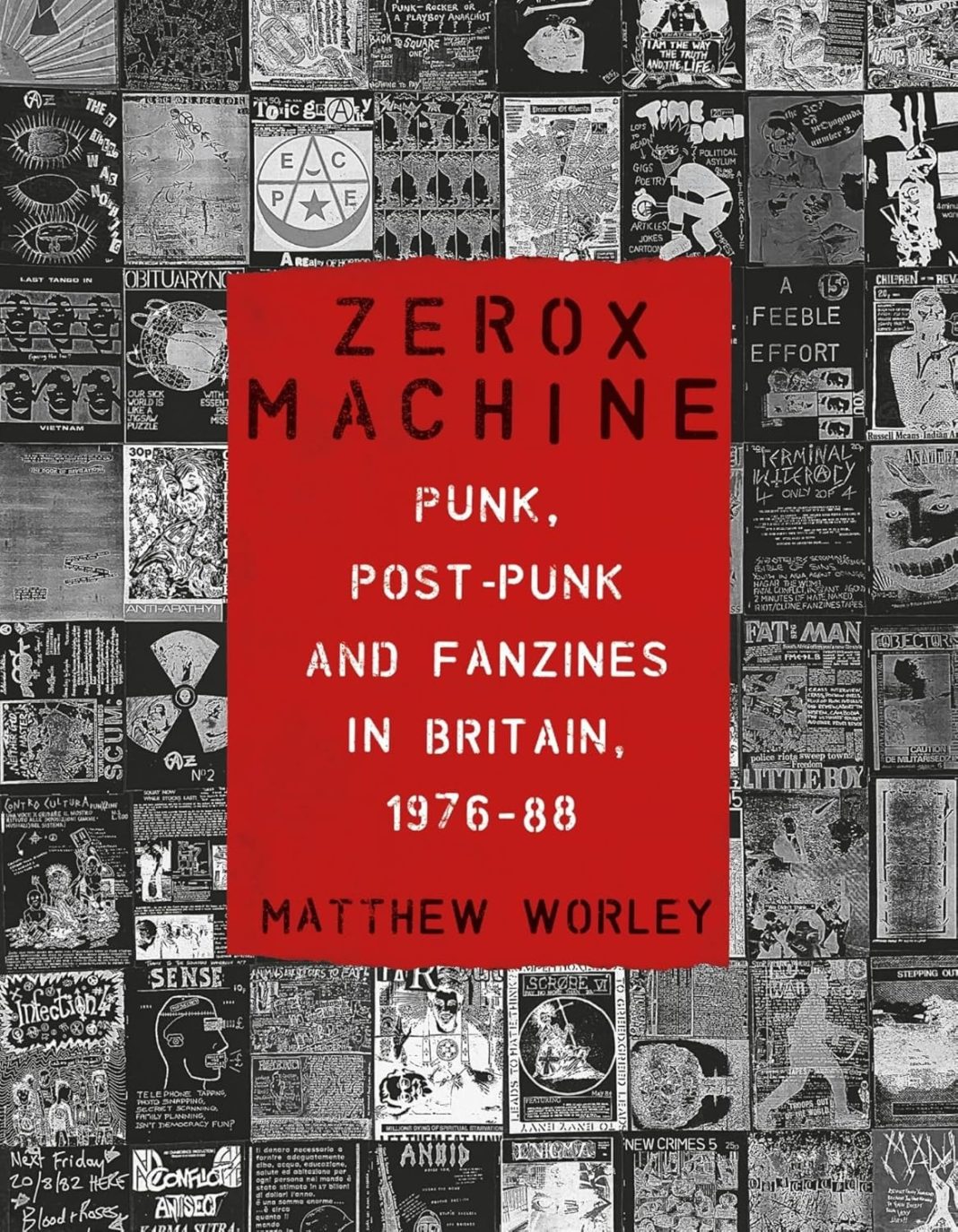 ‘Zerox Machine’ by Matthew Worley Captures the DIY Spirit of British ...